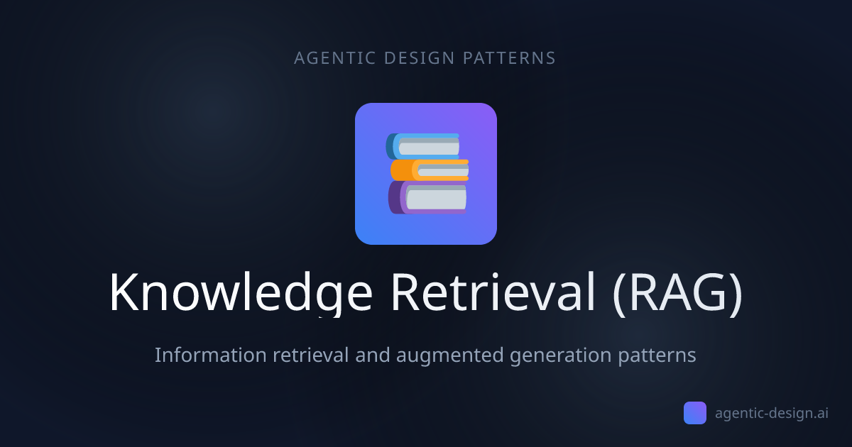 Knowledge Retrieval (RAG) - Agentic Design | Agentic Design Patterns